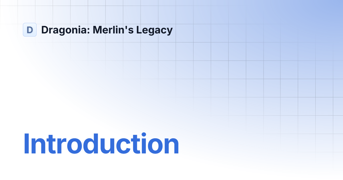 Introduction | Dragonia: Merlin's Legacy